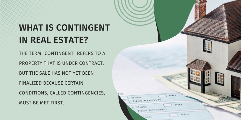 What Does Contingent Mean In Real Estate: A Complete Guide
